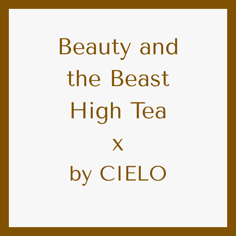 Cielo x Beauty and the Beast High Tea - 7th June 2025 ($120pp) | CIELO